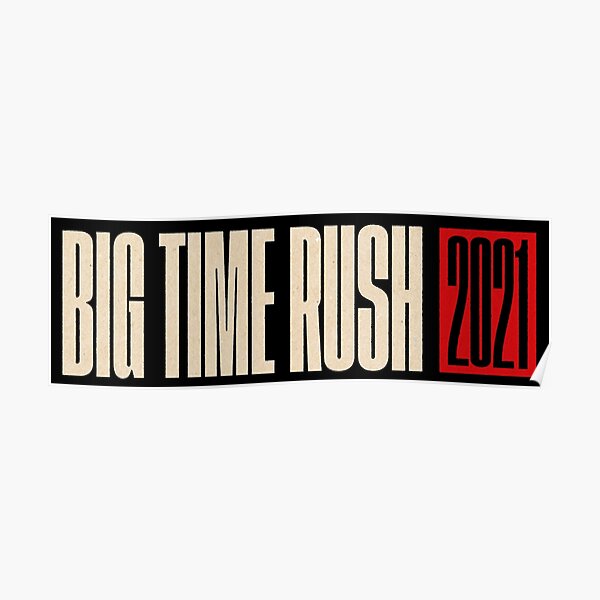 "BTR Big time Rush BTR Big time Rush BTR 2021" Poster for Sale by ...