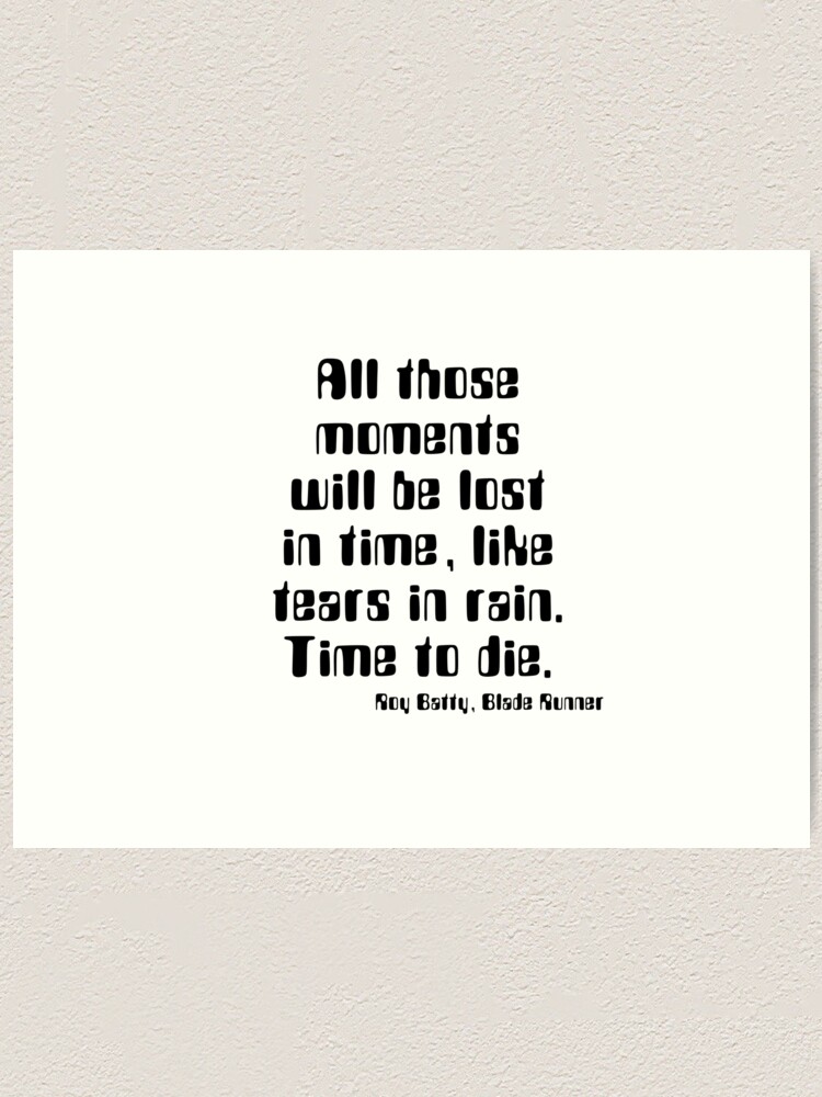 "Sci Fi Quote Tears in Rain, C-Beam's Speech, Blade Runner Quote" Art ...