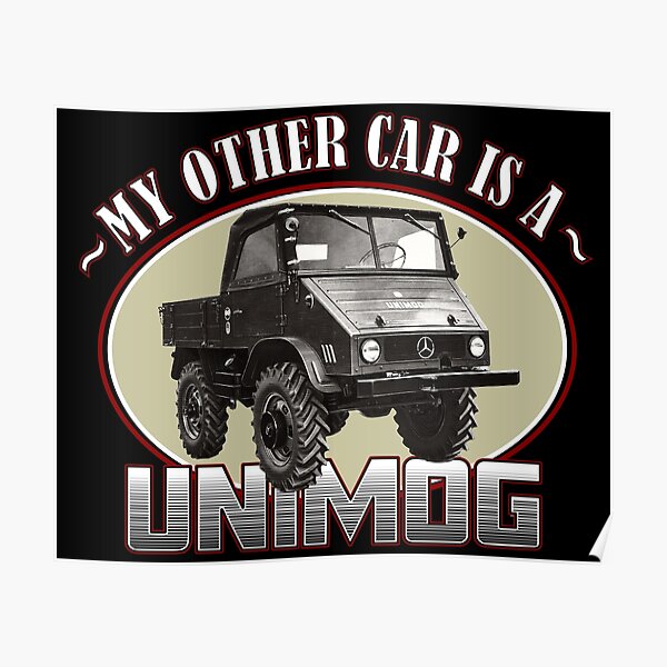 "UNIMOG, that is my other car (on black)" Poster for Sale by ...