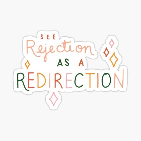 "See rejection as redirection" Sticker for Sale by SAVAGEwav | Redbubble