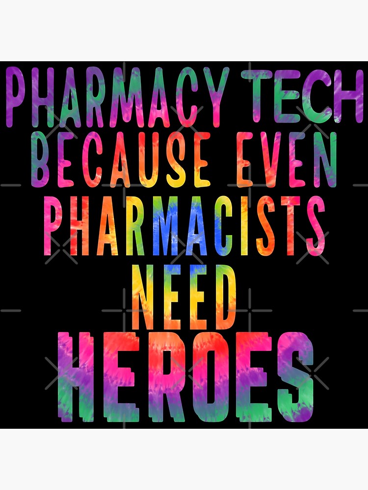 "Pharmacy Tech Because Even Pharmacists Need Heroes" Poster for Sale by ...