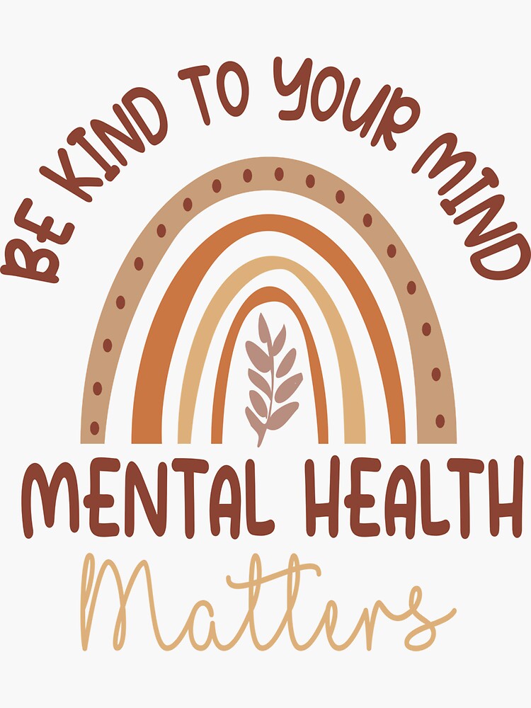 "Be Kind To Your Mind Mental Health Matters, Mental Well-being, Overall ...