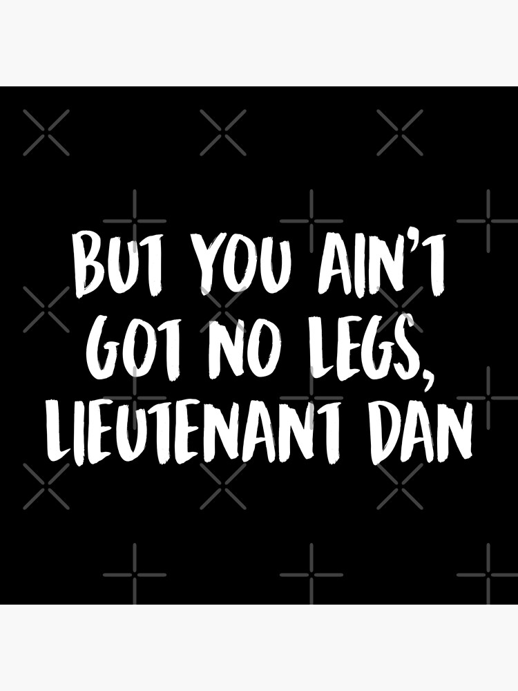 Lt Dan Famous Quotes Lieutenant Dan | Forrest Gump Wiki | Fandom