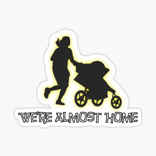 "We Gotta Get Home" Sticker for Sale by Slimmixer57 | Redbubble