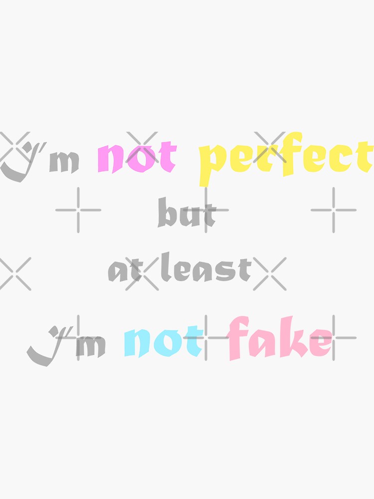 "I'm not fake. - Motivational quotes 2022 " Sticker for Sale by Paint84 ...