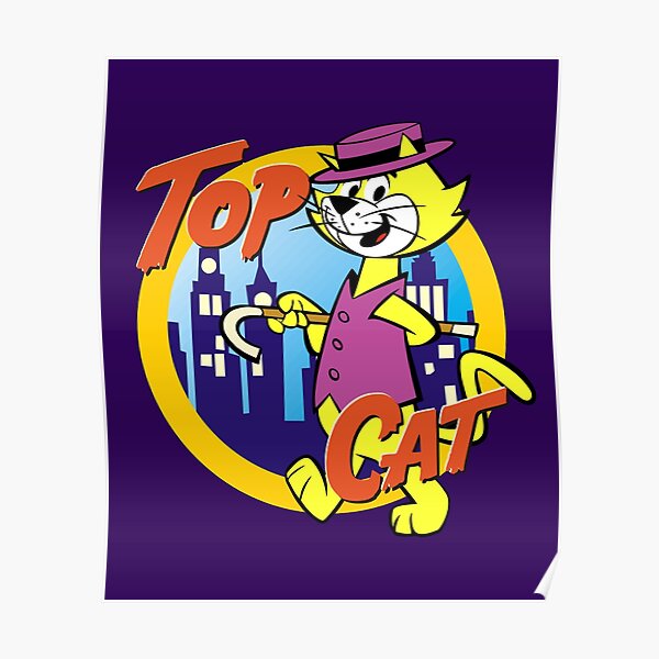 "Top Cat 2" Poster for Sale by IQTees | Redbubble