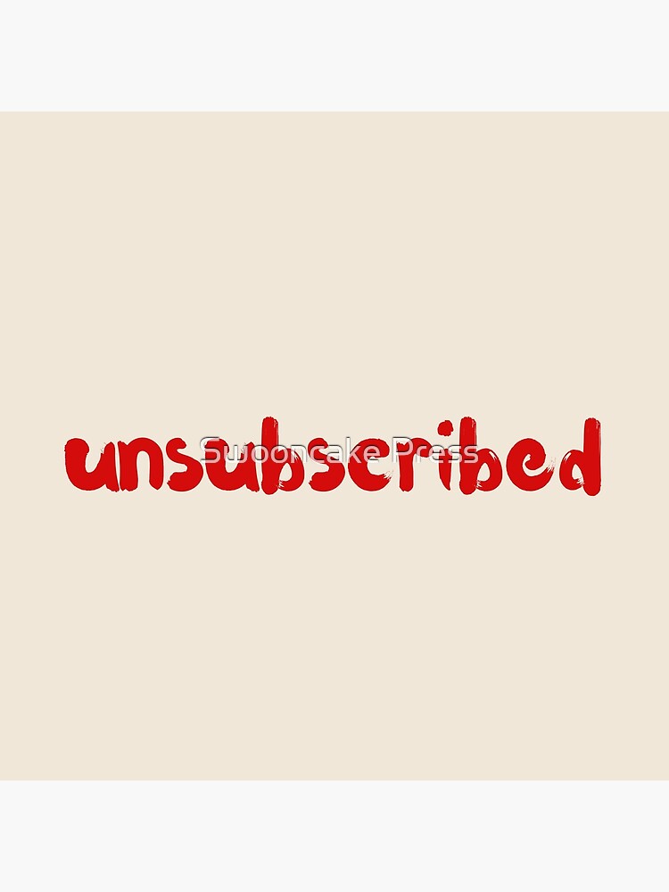 "UNSUBSCRIBED" Poster for Sale by mistivelvet | Redbubble