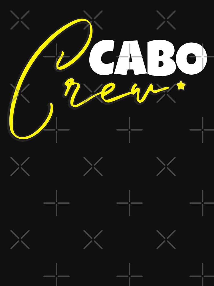 "Cabo Crew Cabo San Lucas Vacation Mexico Group Matching" T-shirt for ...