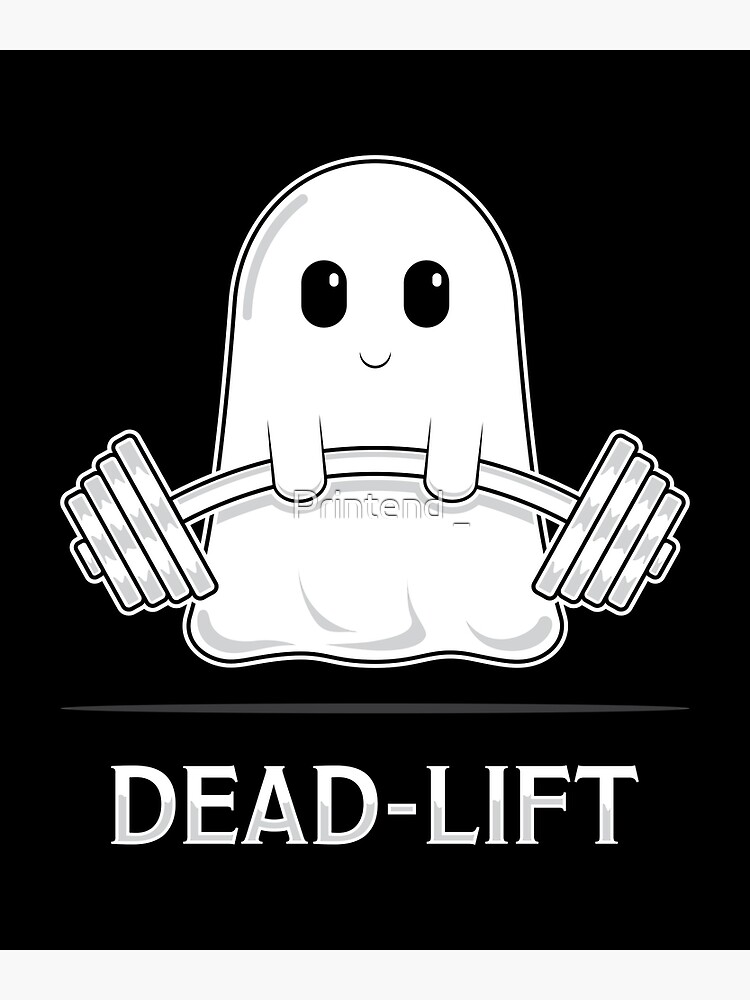 "Dead Lift | Funny Ghost Cartoon For Weight Lifters" Poster for Sale by ...
