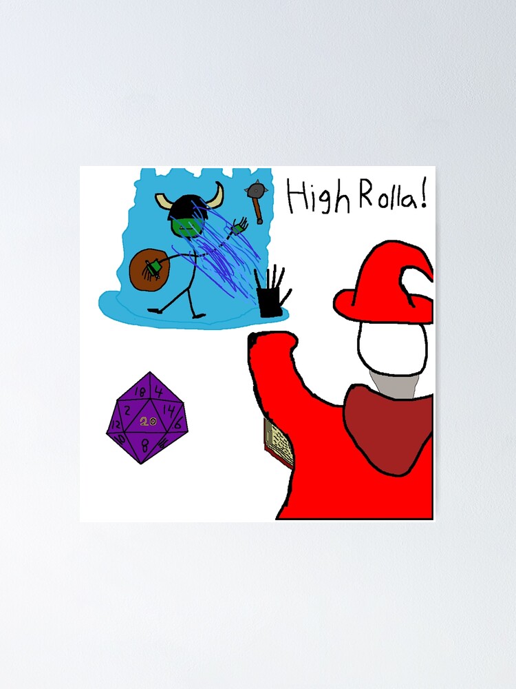 "High rolla!" Poster by JayDG | Redbubble
