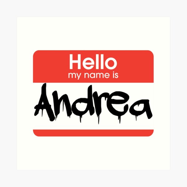 "Hello My Name is Andrea Andrea Tag" Art Print for Sale by Mooostickers ...