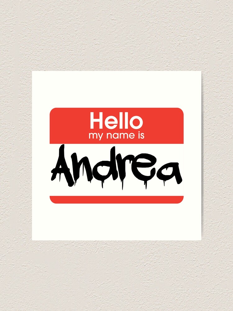 "Hello My Name is Andrea Andrea Tag" Art Print for Sale by Mooostickers ...