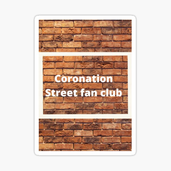 "Strictly Coronation Street fan club" Sticker for Sale by ...