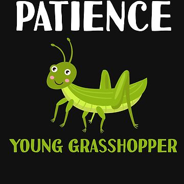 "Patience Young Grasshopper Funny Meme Kawaii Grasshoppers" Poster for ...