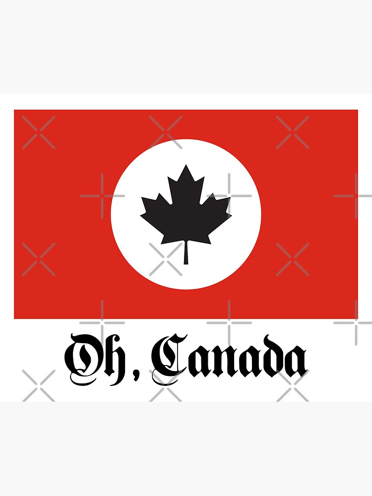 "Oh Canada" Sticker for Sale by BetterDaze | Redbubble