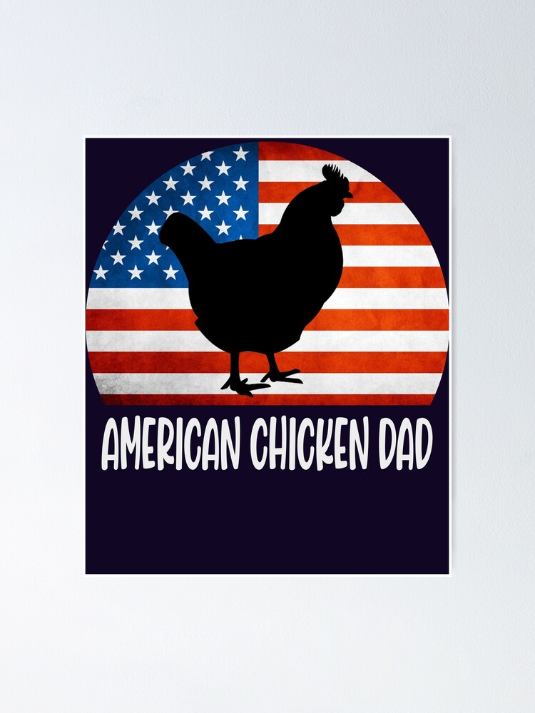 "Funny chicken American Chicken Dad American Flag" Poster for Sale by ...