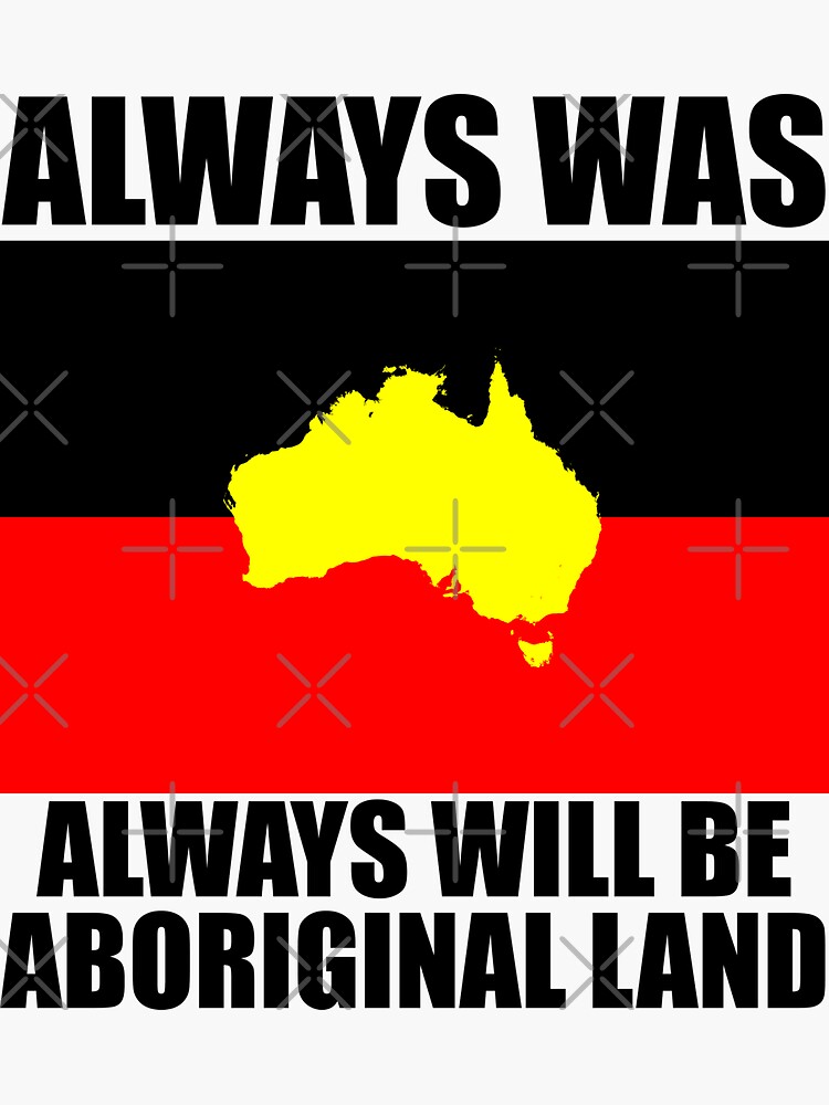 "Always was Always will be Aboriginal Land" Sticker for Sale by ...