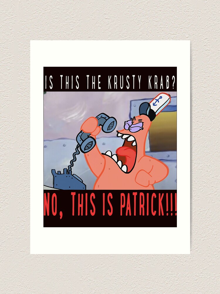 "SpongeBob SquarePants No This Is Patrick" Art Print for Sale by ...