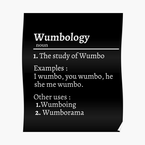 "Wumbo, Wumbology" Poster for Sale by LORiSaki | Redbubble