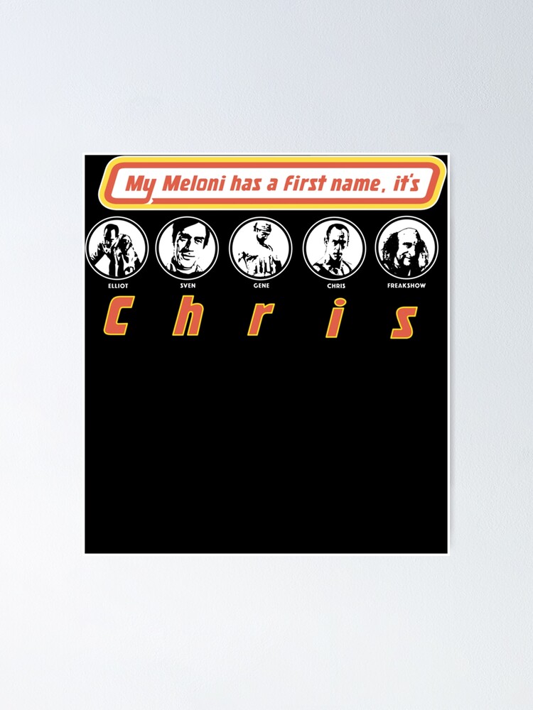 Póster «Mi meloni tiene un primer nombre, es el póster de Chris» de ...