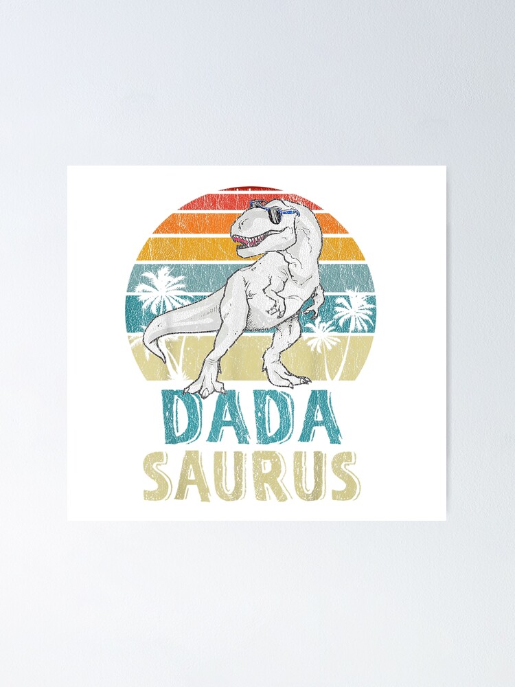 "Dadasaurus T Rex Dinosaur Dada Saurus Family Matching T-Shirt" Poster ...