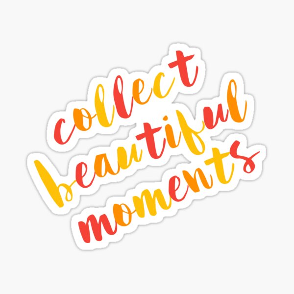 "Collect Beautiful Moments" Sticker for Sale by jevelynlustan | Redbubble
