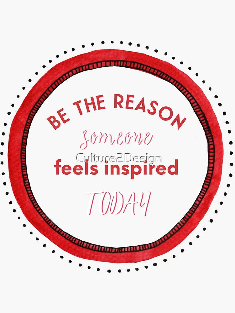 "Be The Reason Inspirational Quote" Sticker for Sale by Culture2Design ...