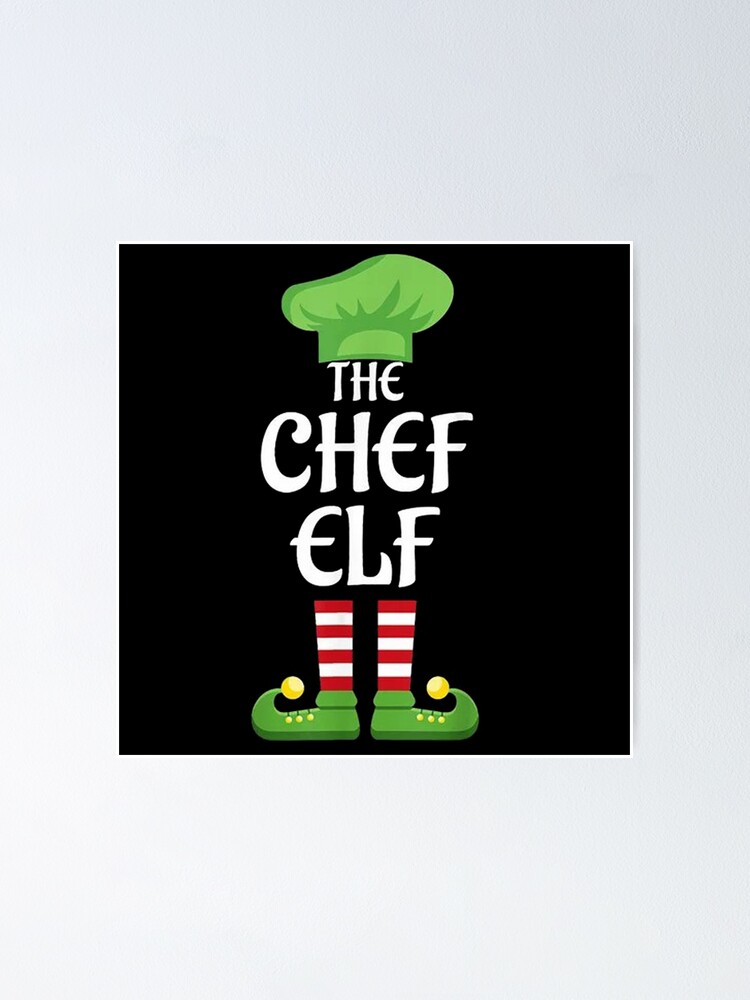 "Chef Elf Family Matching Group Christmas" Poster for Sale by nurrosidi ...