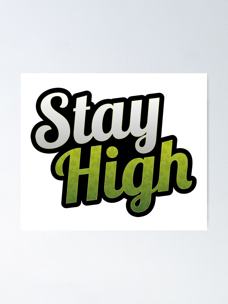 "Stay High - Stoner" Poster for Sale by CryptidArt | Redbubble