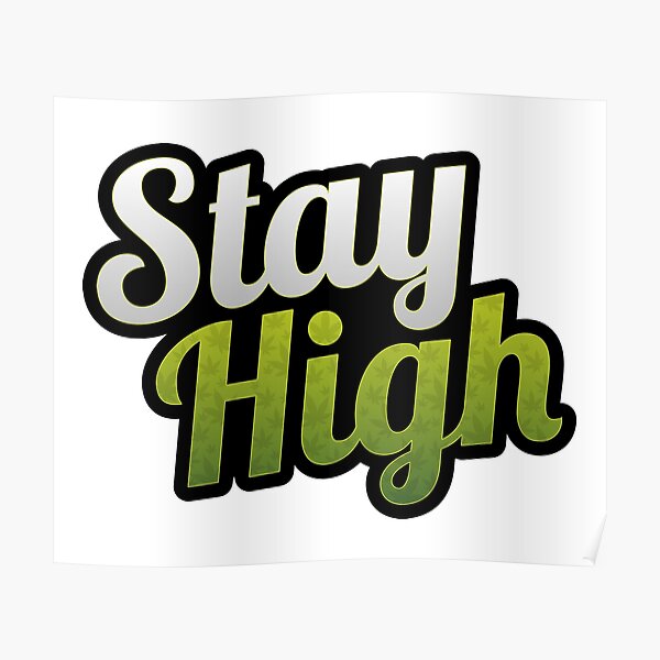 "Stay High - Stoner" Poster for Sale by CryptidArt | Redbubble