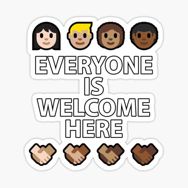 "Everyone is welcome here. " Sticker by Beguima12 | Redbubble