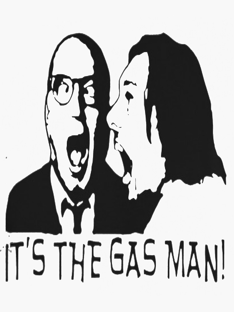 "It's The Gas Man Funny Mr Gas Man Bottom Ritchie and Eddie" Sticker by ...