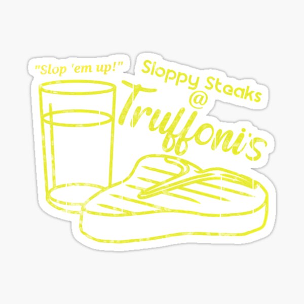 "Sloppy Steaks ITYSL " Sticker for Sale by HeadyteesUSA | Redbubble
