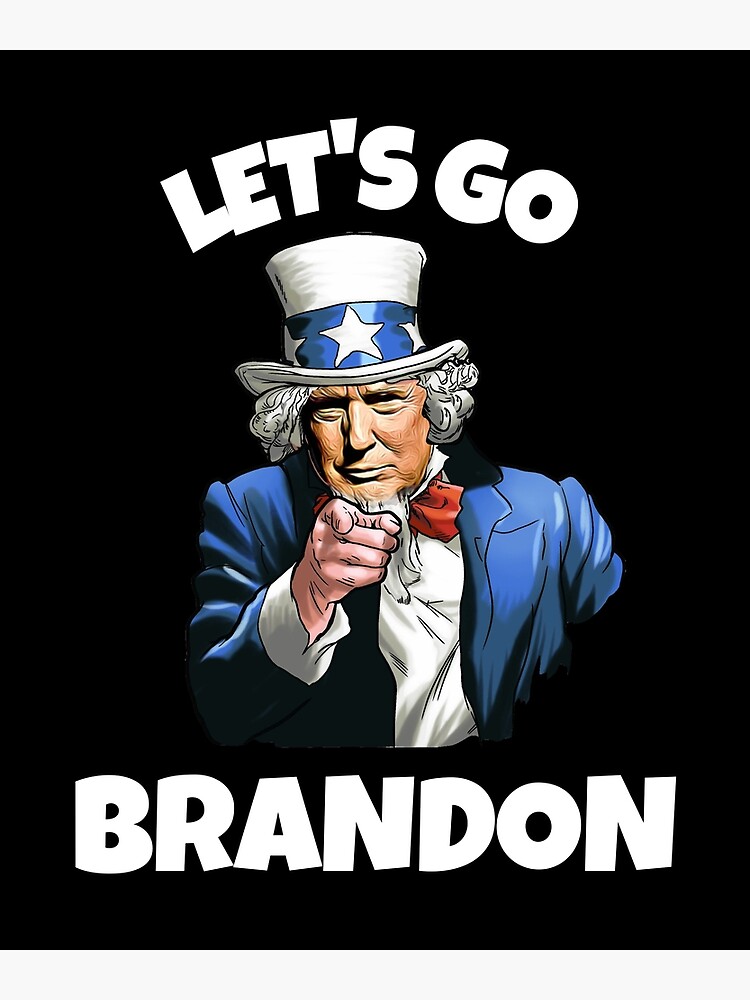 "Let's Go Brandon Anti-Liberal Funny Meme" Poster for Sale by ...
