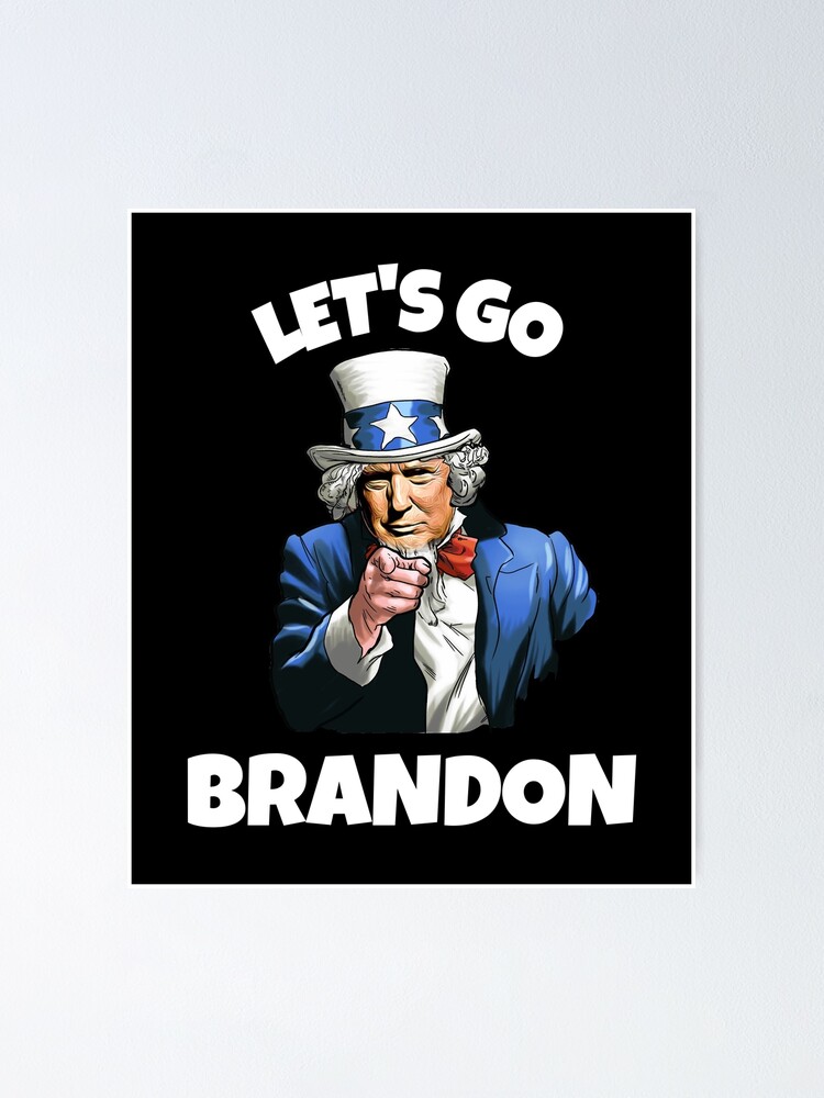 "Let's Go Brandon Anti-Liberal Funny Meme" Poster for Sale by ...