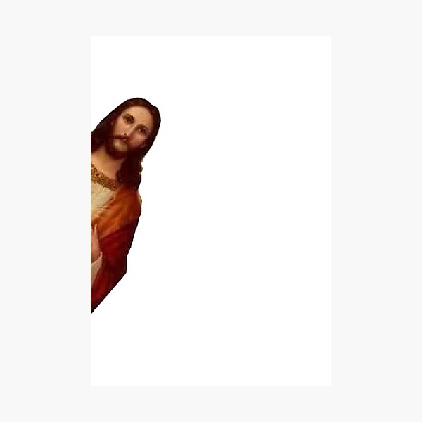 "jesus is watching meme" Photographic Print for Sale by AshleighPNL ...