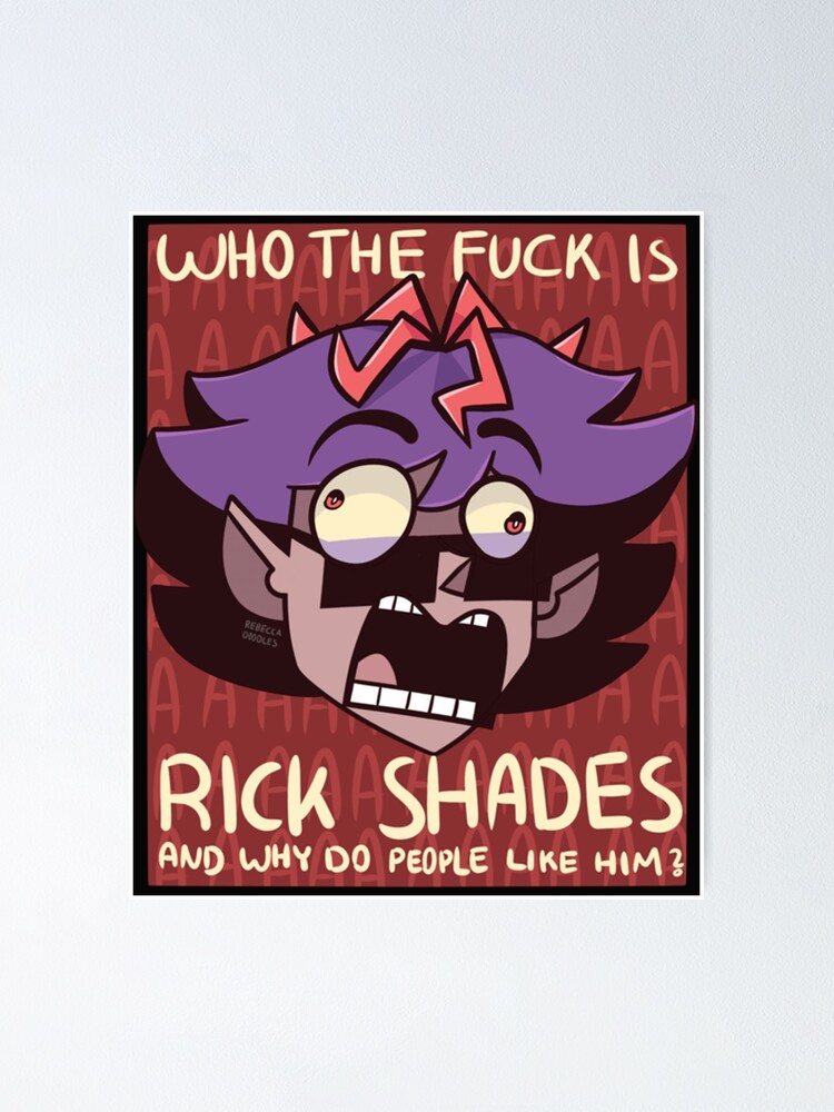 "Who is Rick Shades " Poster for Sale by TreasureMeCA | Redbubble
