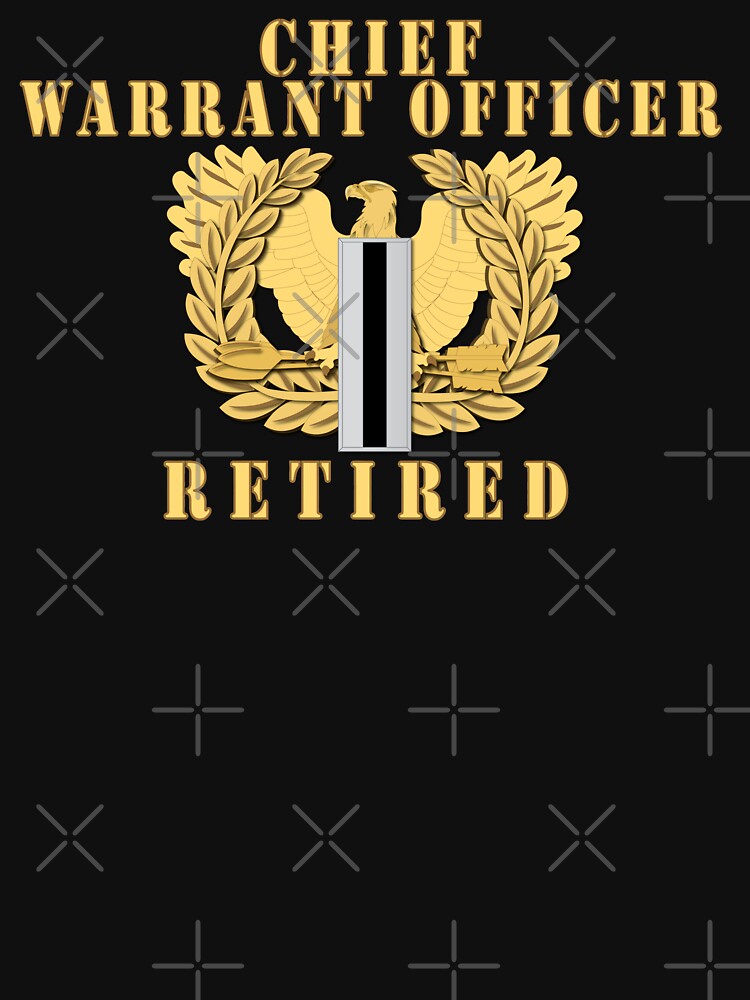 "Army - Chief Warrant Officer 5 - CW5 - Retired" T-shirt for Sale by ...