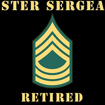 "Army - Master Sergeant - MSG - Retired" Poster for Sale by twix123844 ...