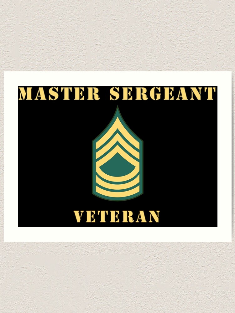 "Army - Master Sergeant - MSG - Veteran" Art Print for Sale by ...