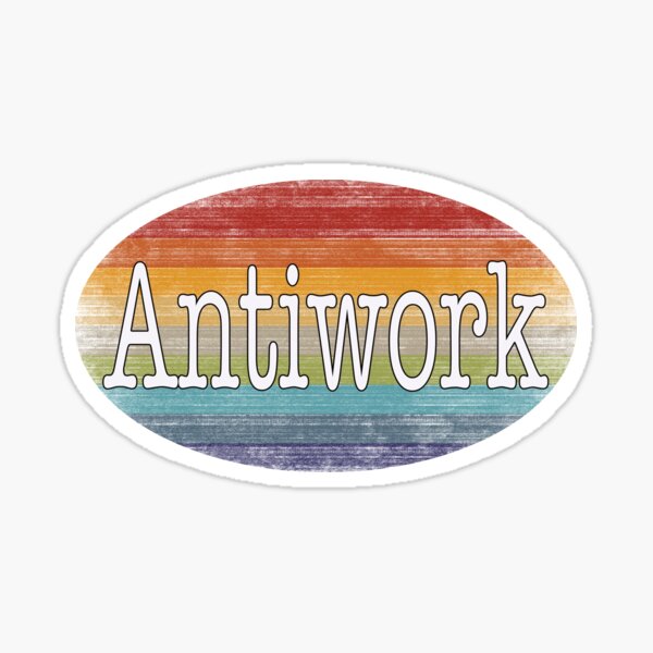 "#Antiwork Movement Anti-work Work Free Movement" Sticker by twazac ...