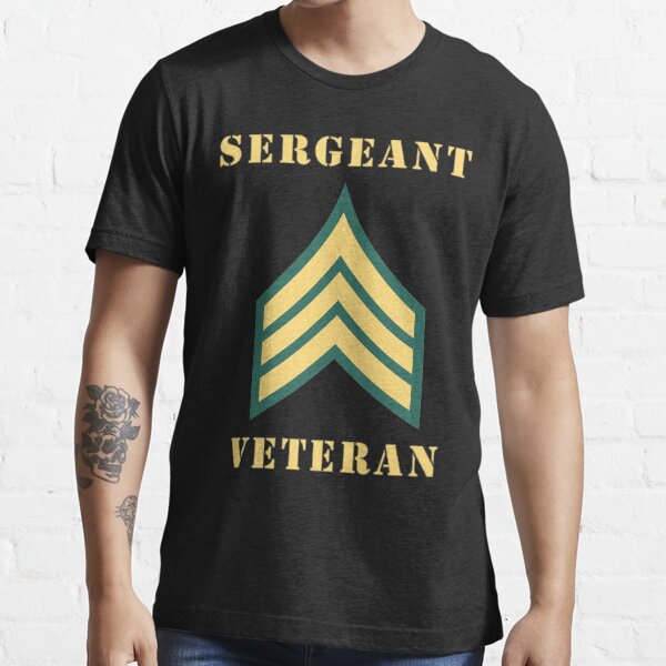 "Army - Sergeant - SGT - Veteran" T-shirt for Sale by twix123844 ...