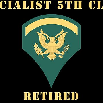"Army - Specialist 5th Class - SP5 - Retired - V1" Kids T-Shirt for ...