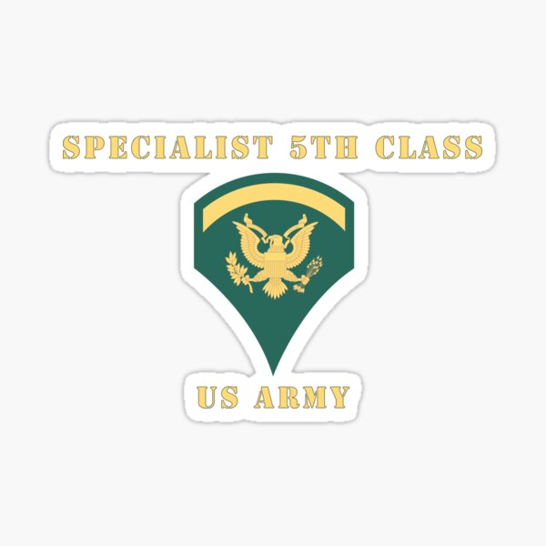 "Army - Specialist 5th Class - SP5 - V1" Sticker for Sale by twix123844 ...