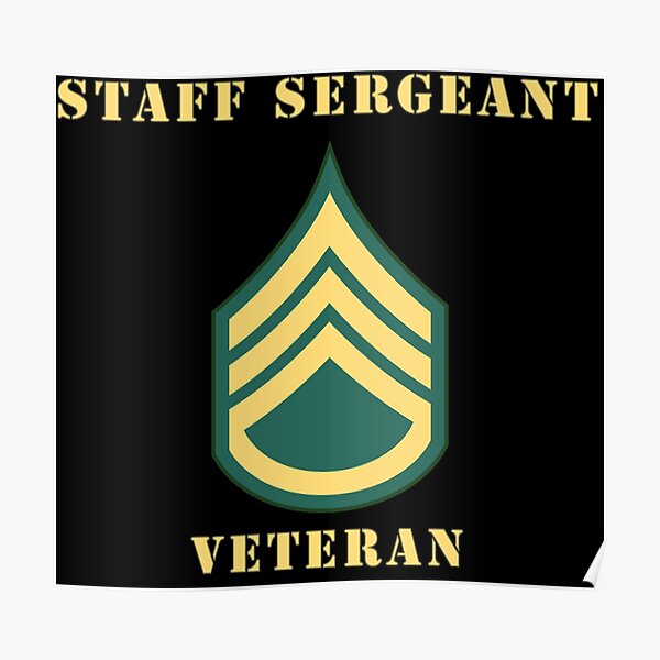 "Army - Staff Sergeant - SSG - Veteran" Poster by twix123844 | Redbubble