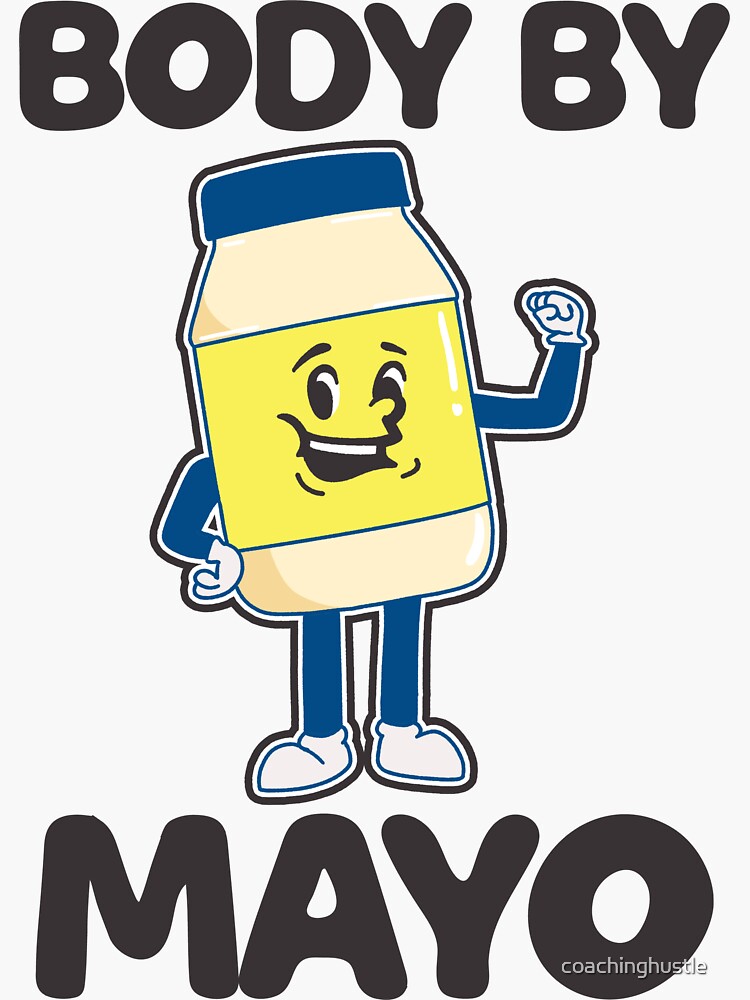 "Body by Mayo" Sticker for Sale by coachinghustle | Redbubble