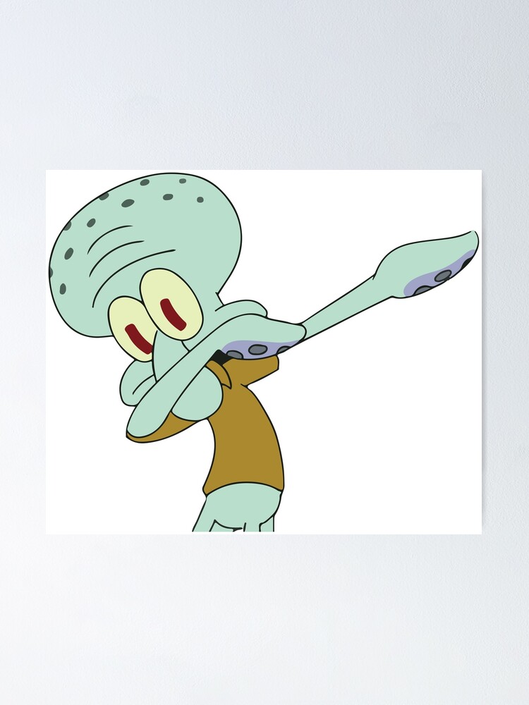 "Squidward doing Dab - Spongebob Squarepants" Poster by VidhiVora ...