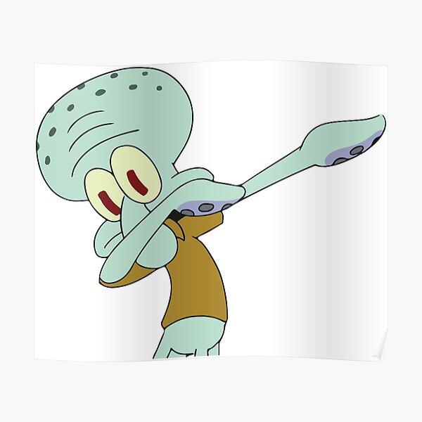 "Squidward doing Dab - Spongebob Squarepants" Poster by VidhiVora ...
