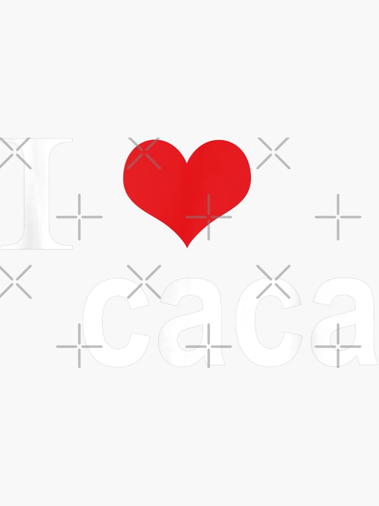 "I Love Caca" Sticker for Sale by Stickers-Art9 | Redbubble
