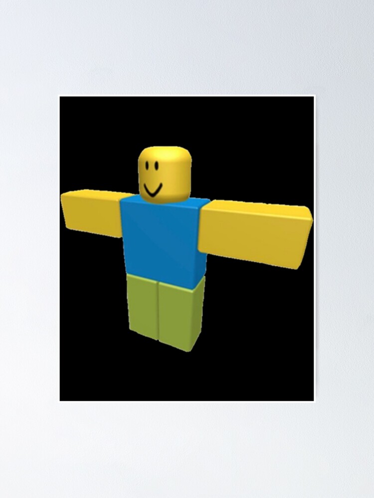 "Roblox T Pose Meme " Poster by ByTexans5 | Redbubble